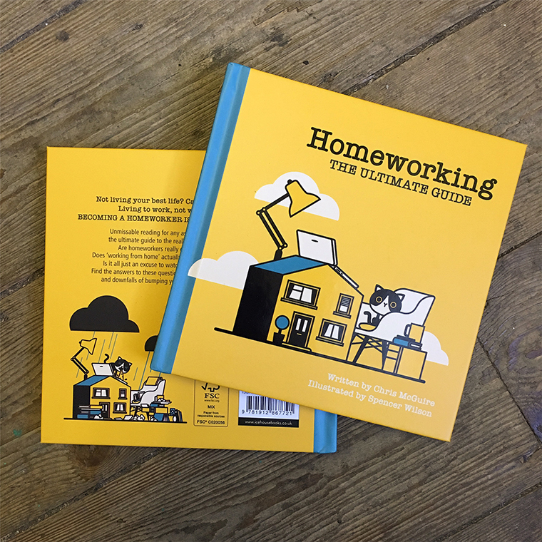 Homeworking: The Ultimate Guide – Chris McGuire: Writer